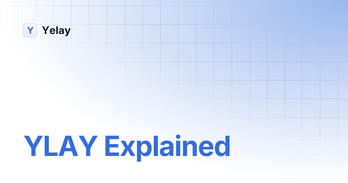 YLAY Explained | Yelay
